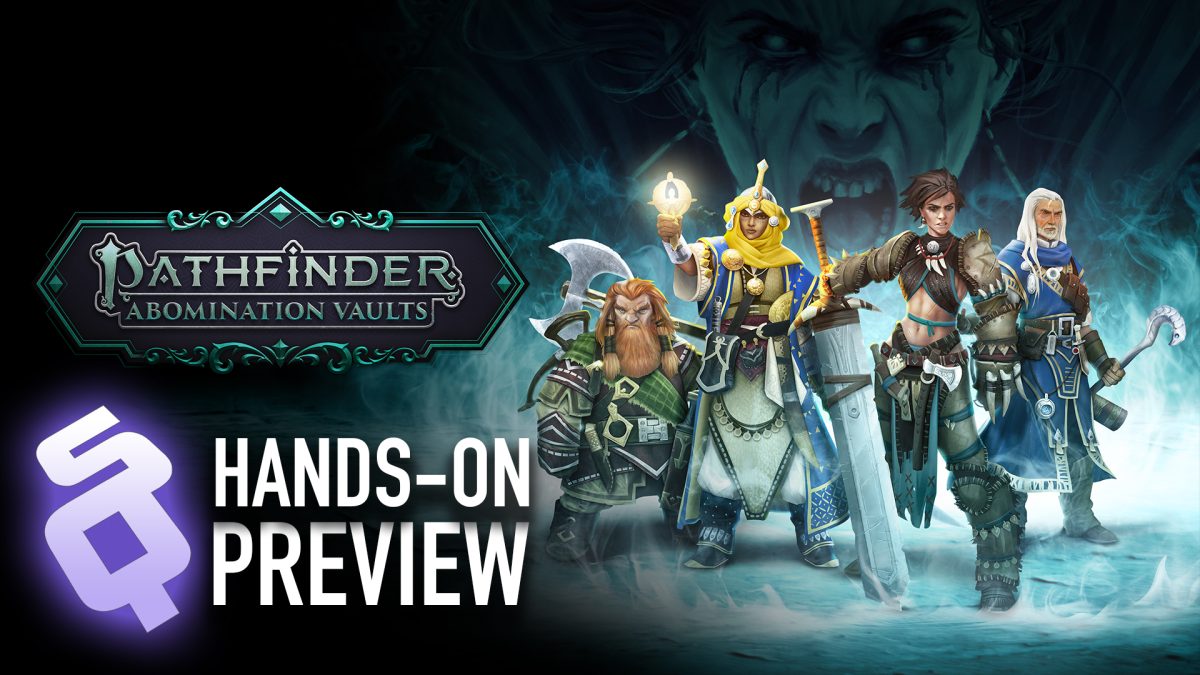 [Preview] Pathfinder: Abomination Vaults has the potential to be a great entrypoint into the RPG ...