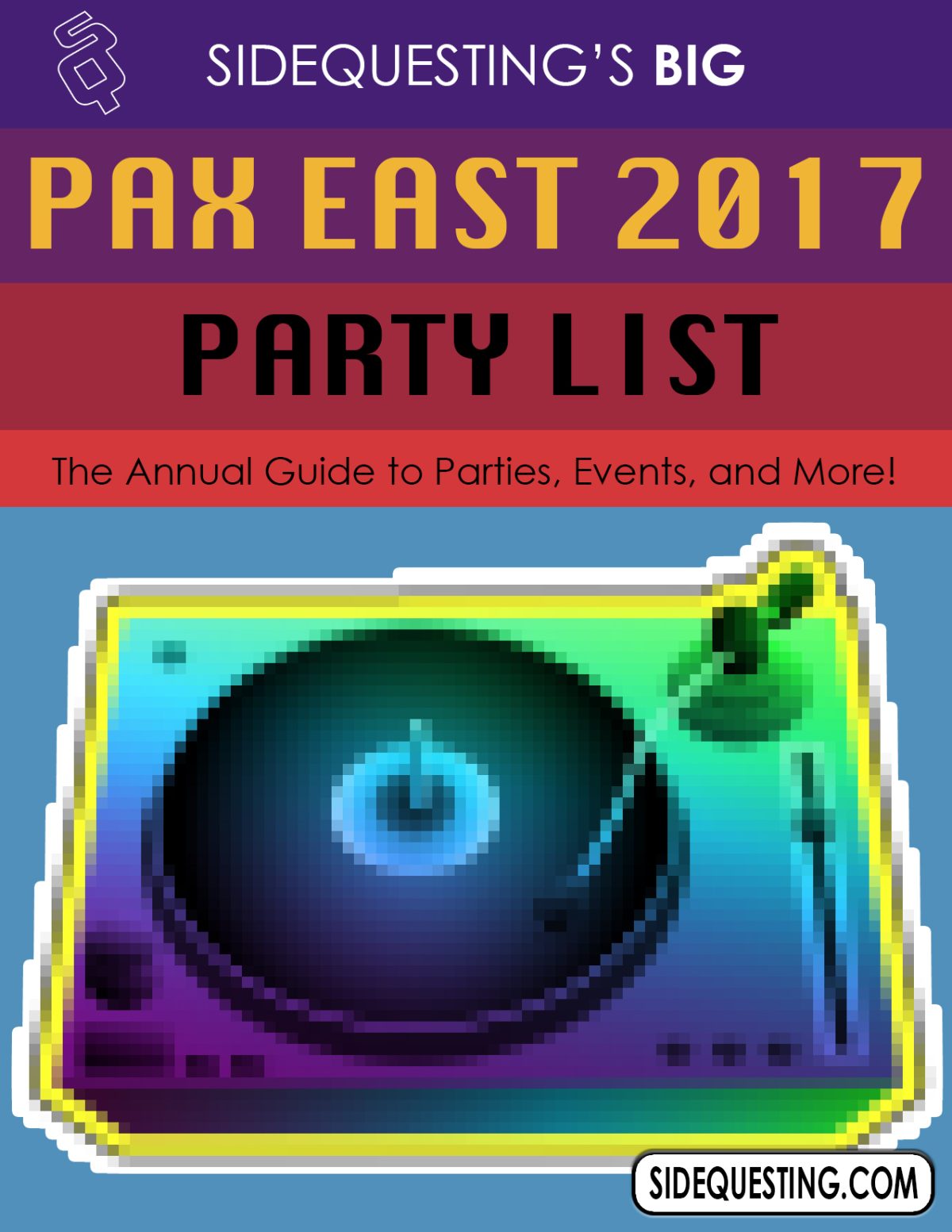 The BIG PAX East 2017 Party List: Parties, Events, and More! – SideQuesting