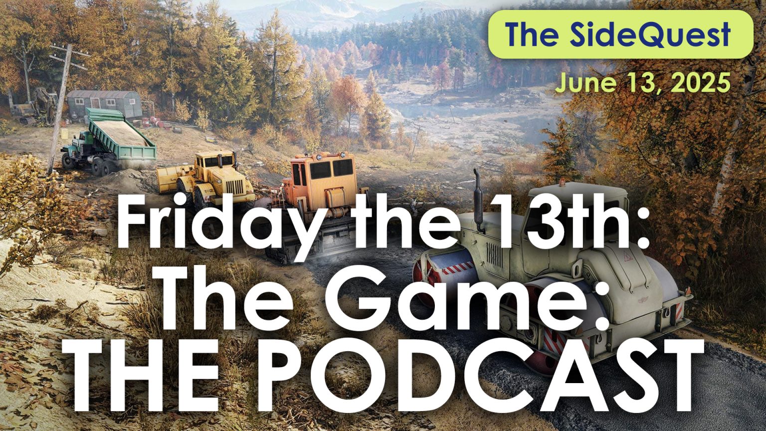 The SideQuest LIVE! June 13, 2025: Friday the 13th: The Game: THE PODCAST – SideQuesting