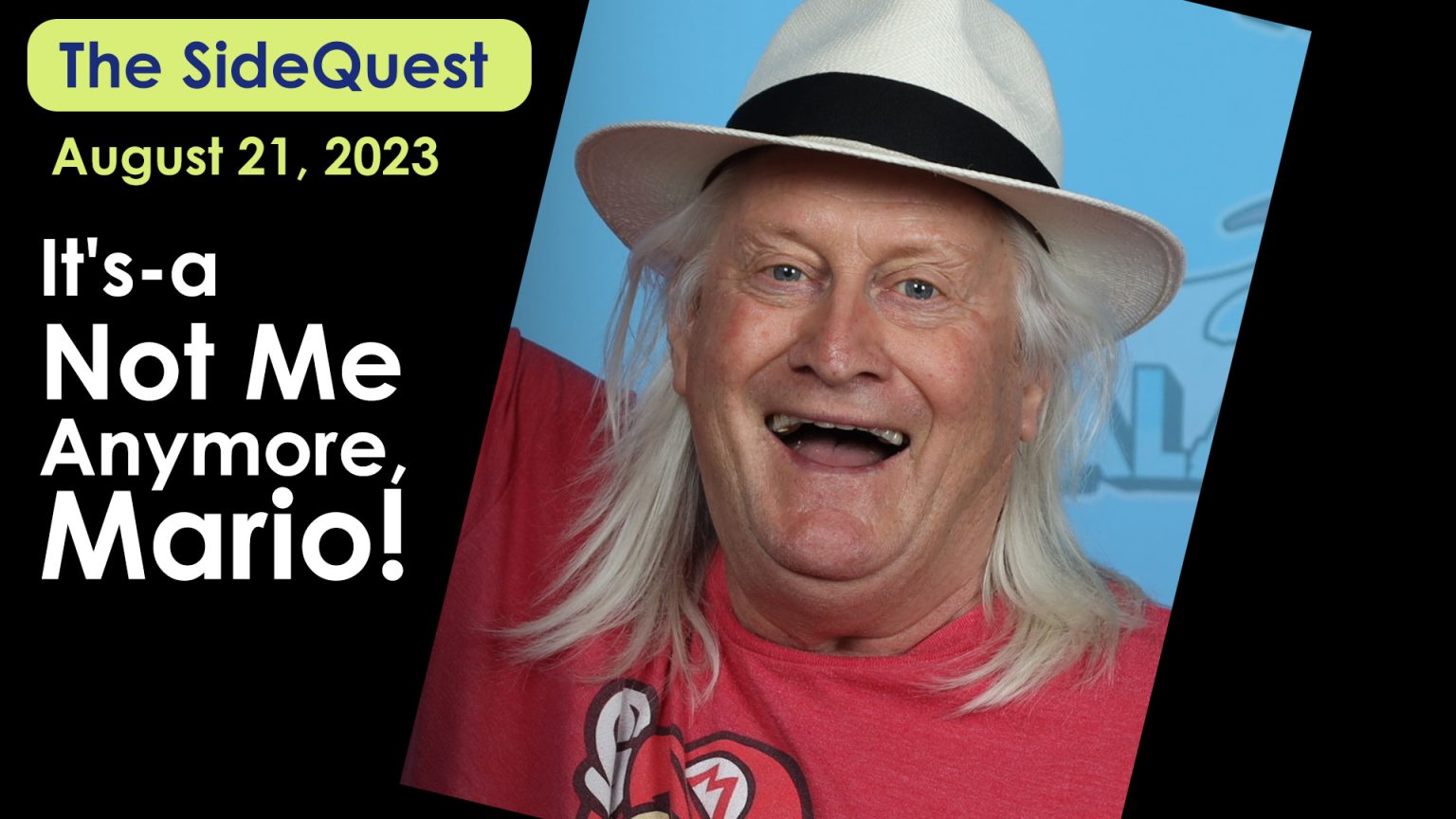 The SideQuest LIVE! August 21, 2023: It’s-a Not Me Anymore, Mario ...