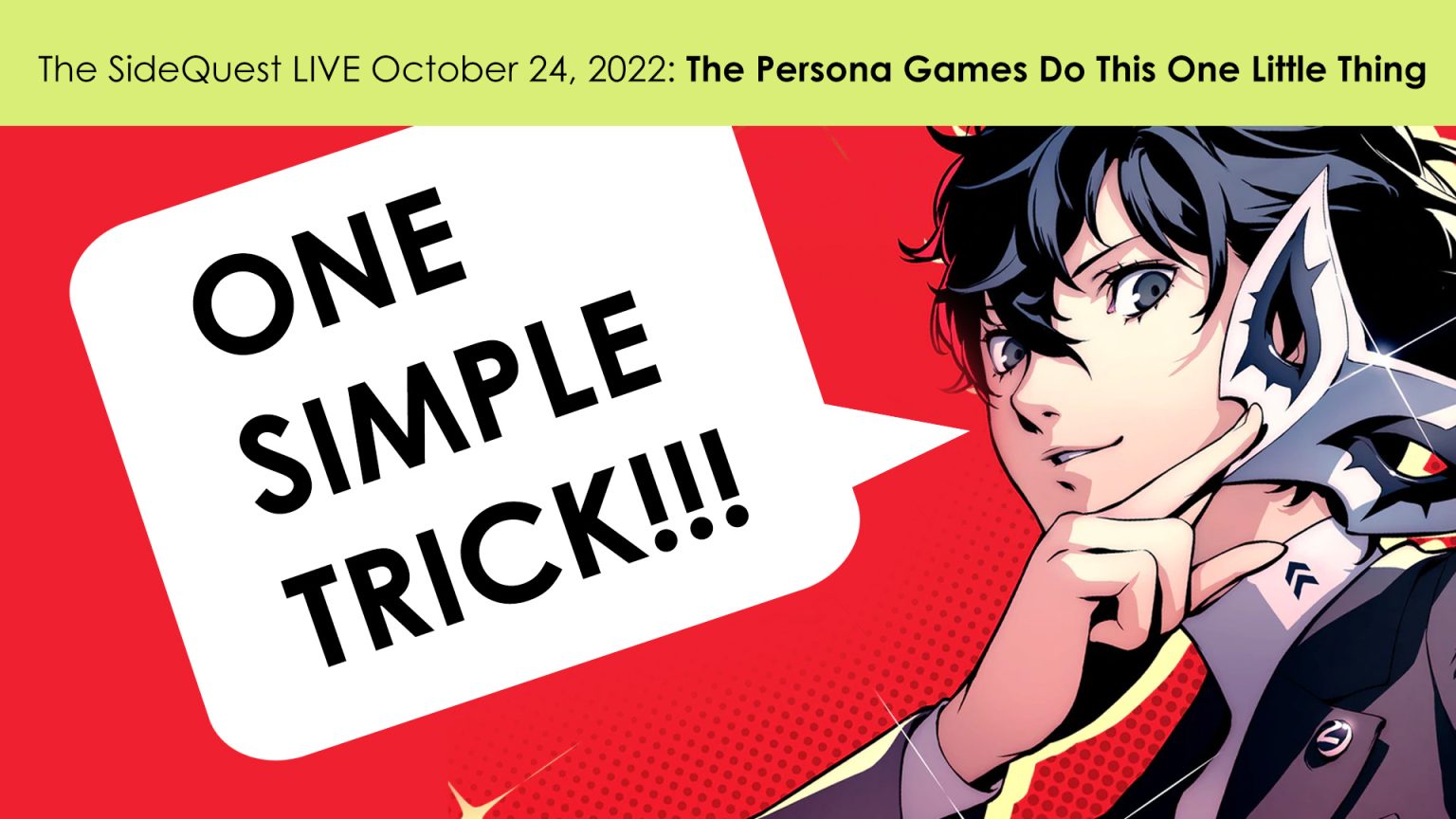 The SideQuest LIVE October 24, 2022: The Persona Games Do This One Little Thing – SideQuesting